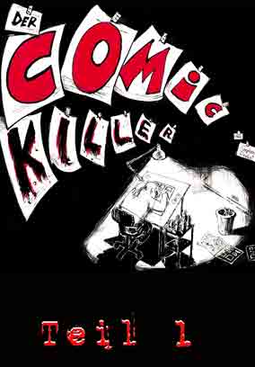 CK#1 - Der COMIC-KILLER und der letzte Comiczeichner